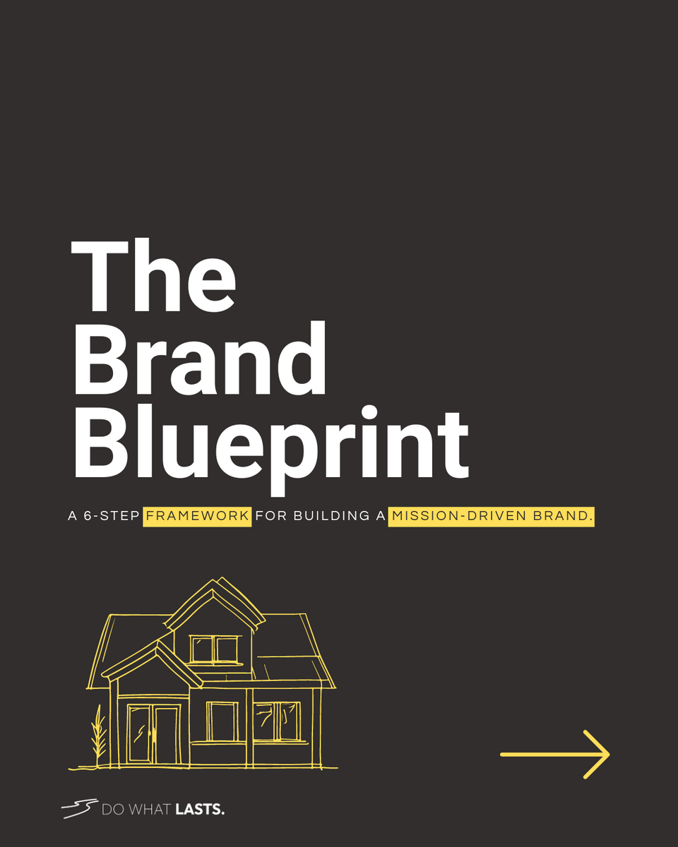 The Brand Blueprint – Do What Lasts